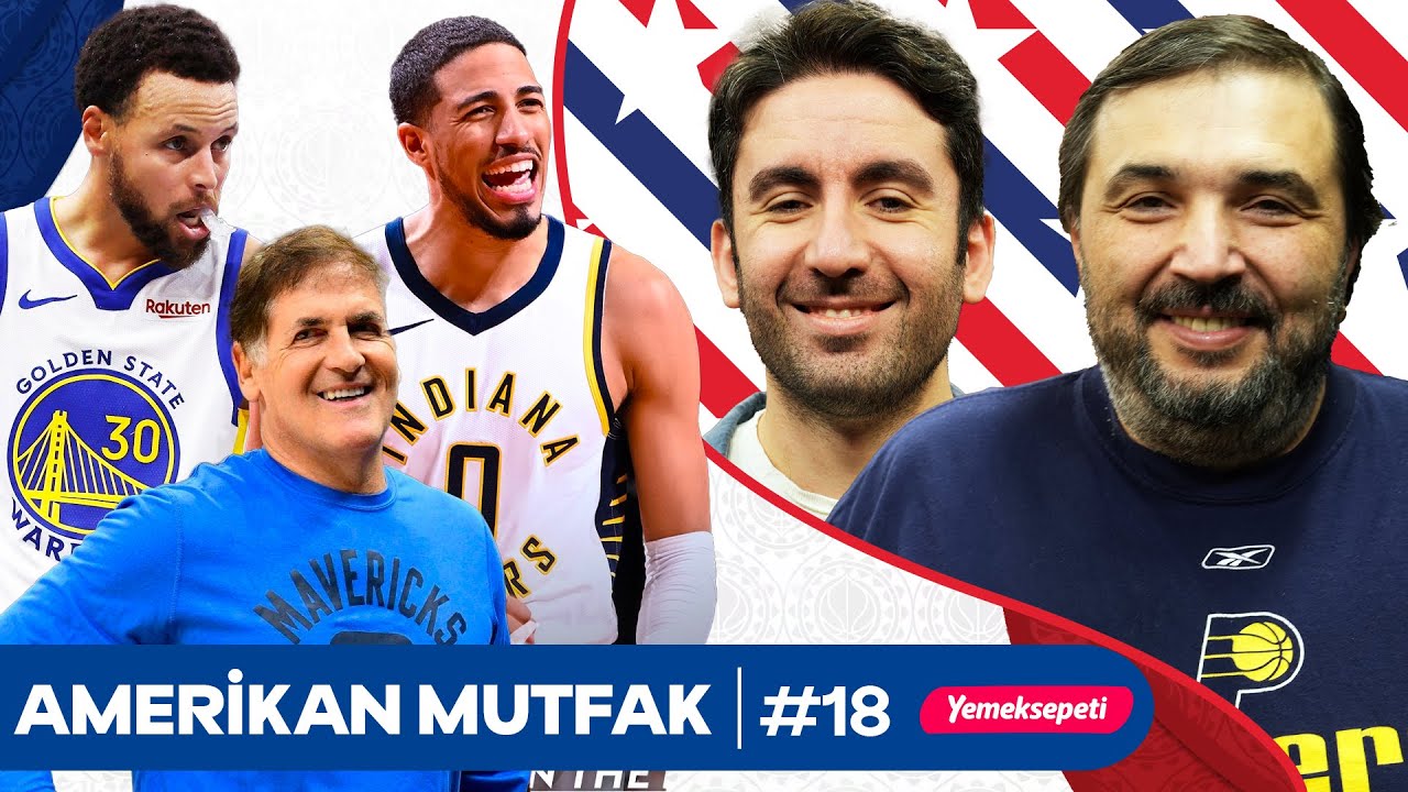 GSW, Pacers, Haliburton, Poole Fenomeni I Kaan Kural-İnan Özdemir & Amerikan Mutfak B18